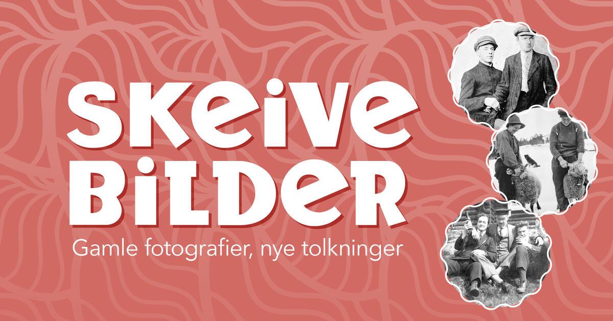 Skeive bilder - Kongsvinger museum